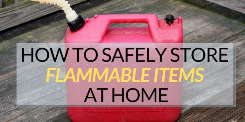 How To Safely Store Flammable Items At Home - Superior Restoration