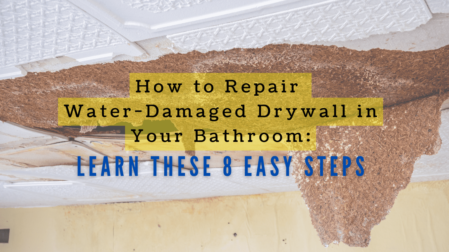 Water-Damaged Drywall In Your Bathroom: 8 Easy Repair Steps