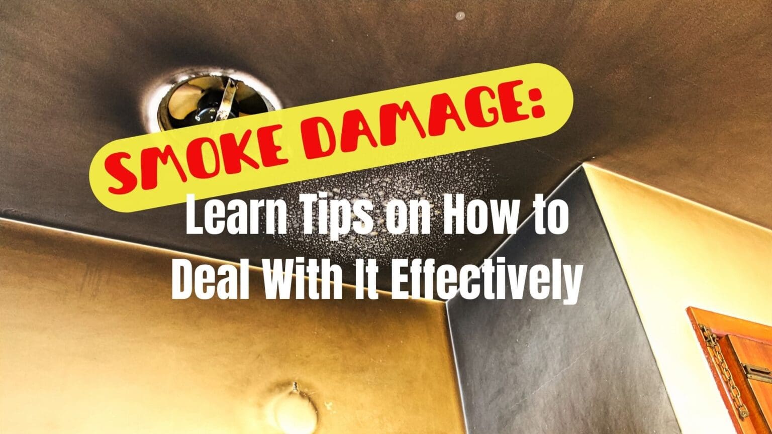Smoke Damage: 3 Tips On Dealing With It Effectively